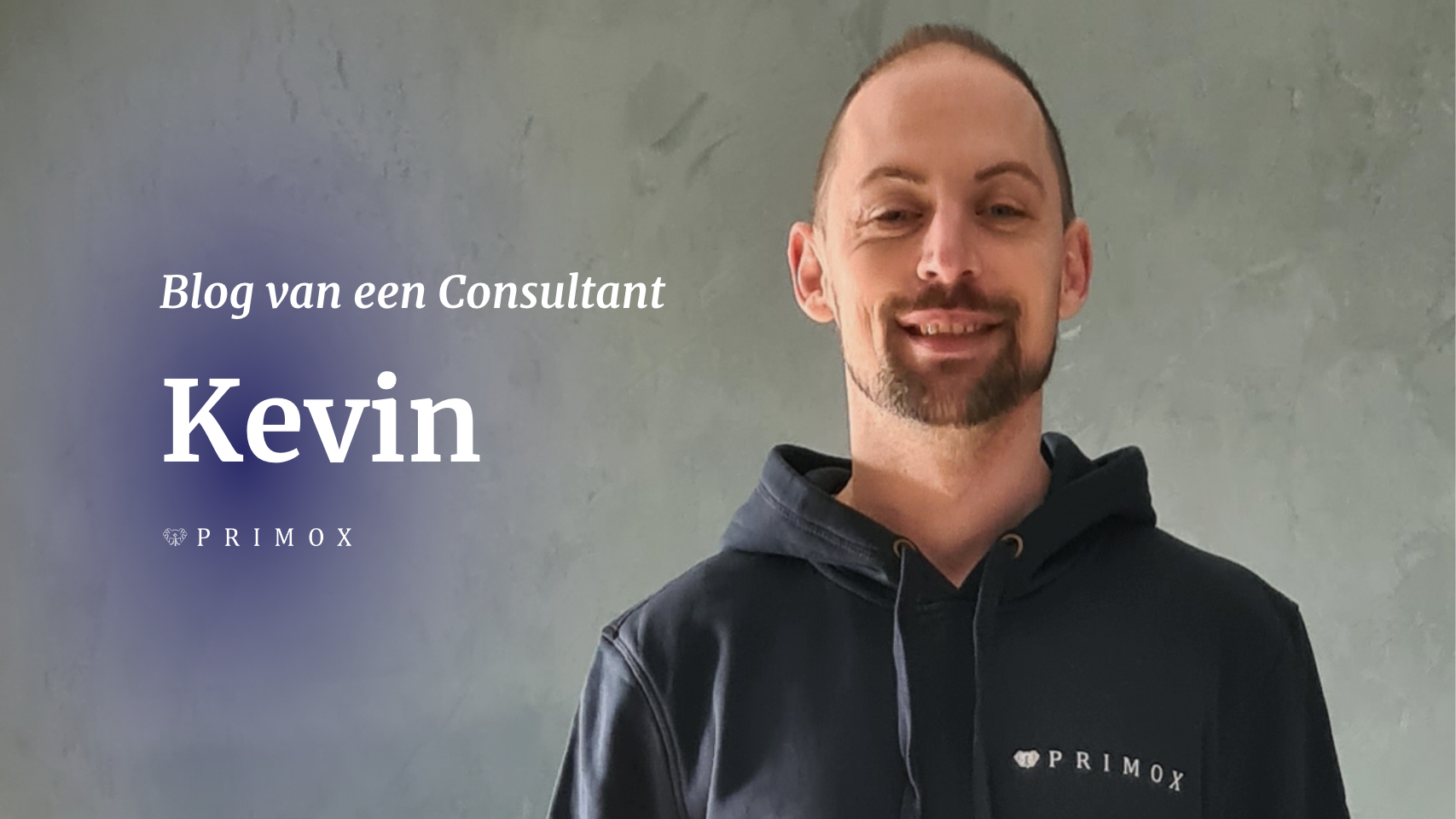Blog Kevin: Vertrouwen in medewerkers, ervaringen en jezelf - Primox
