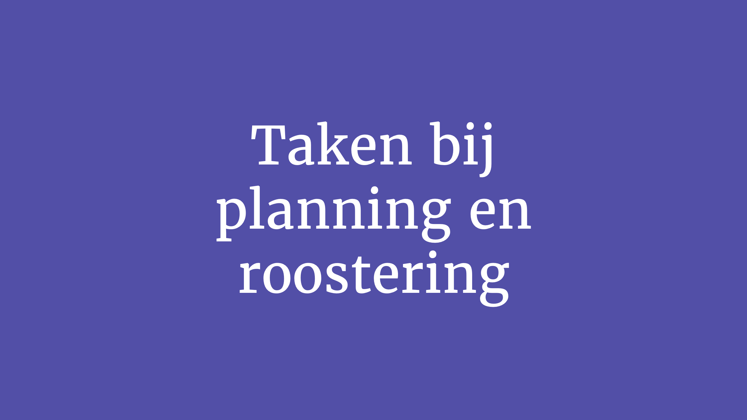 Teammanager taken bij planning en roostering - Primox