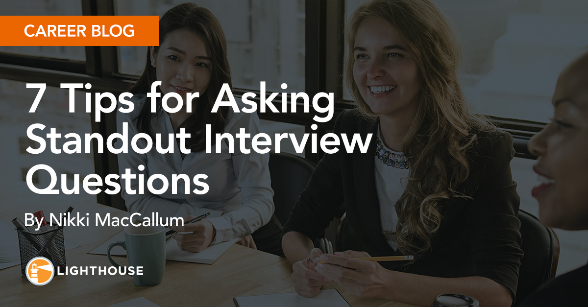 7 Tips for Asking Standout Interview Questions