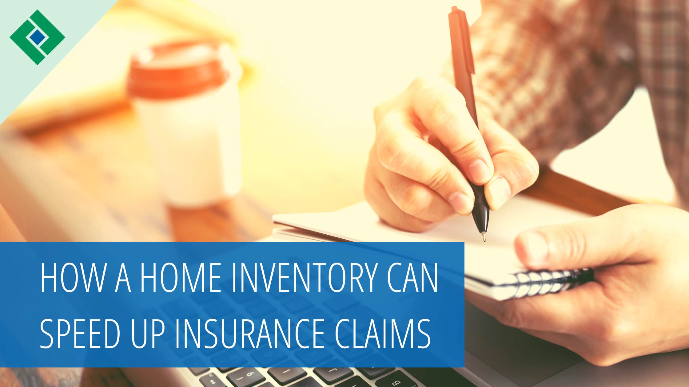 How a Home Inventory Can Speed Up Insurance Claims