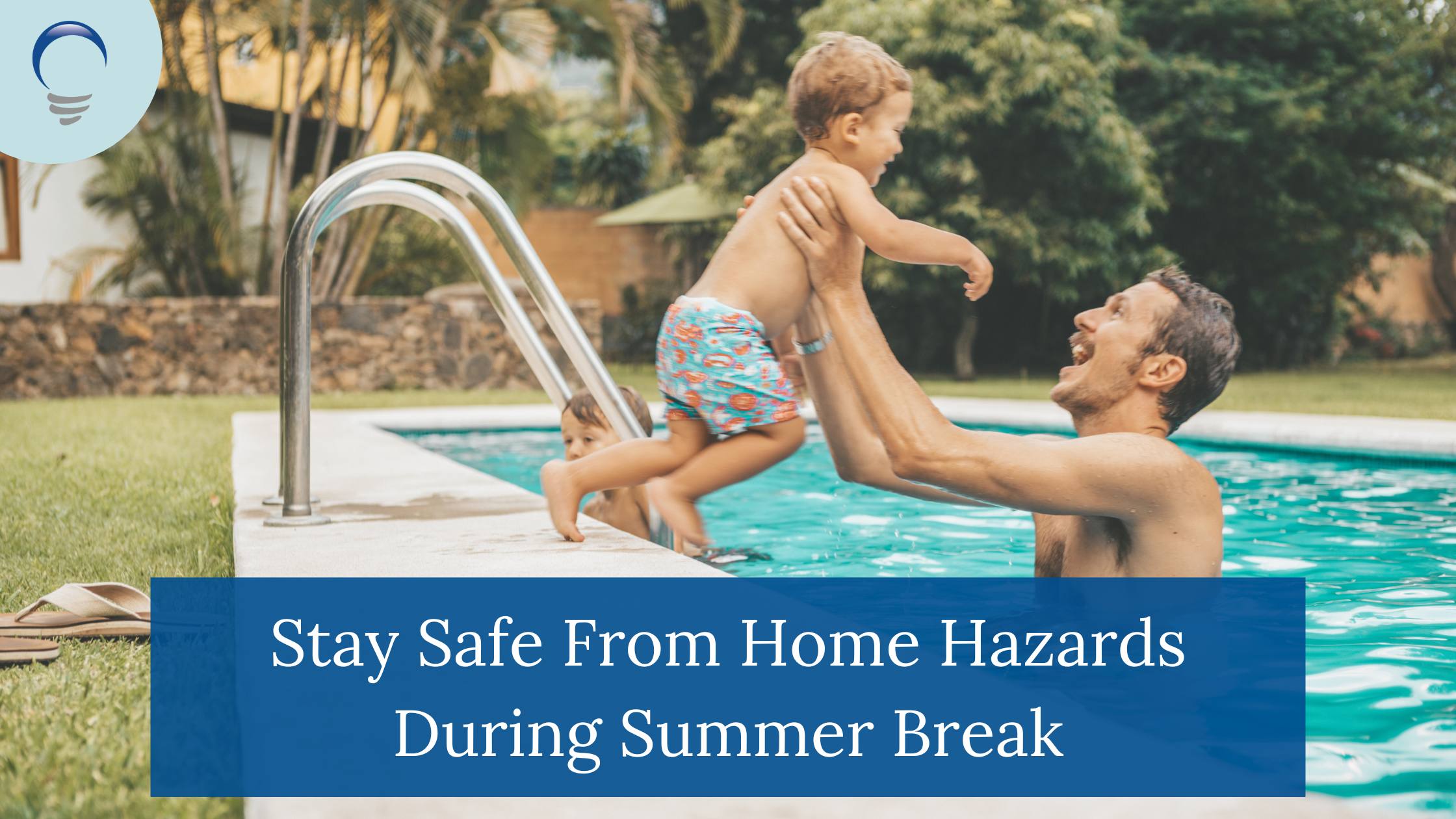 Stay Safe From Home Hazards During Summer Break