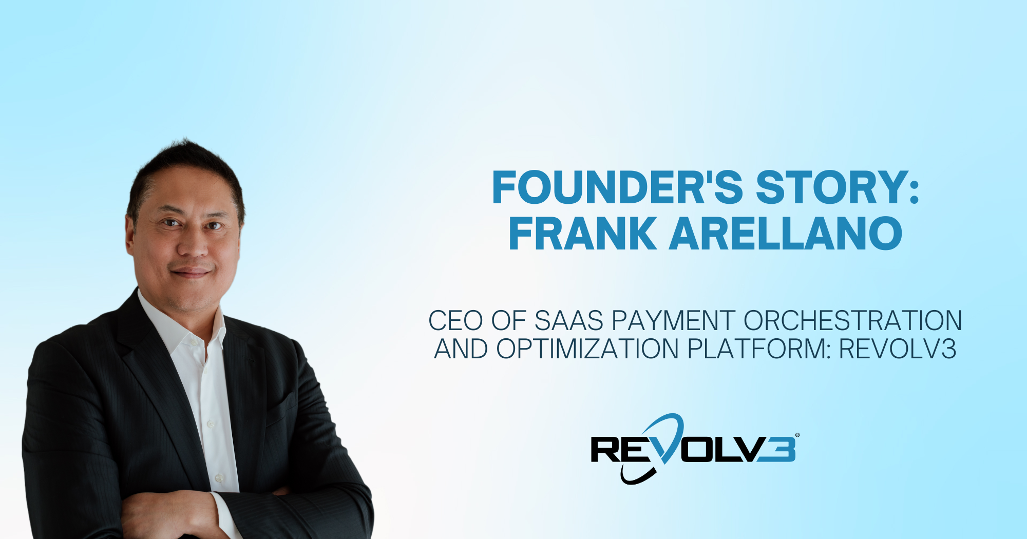 Founder's Story: Frank Arellano, CEO of Revolv3