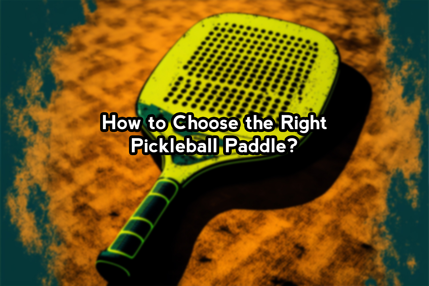 How to Choose the Right Pickleball Paddle [A Beginner's Guide] | The ...
