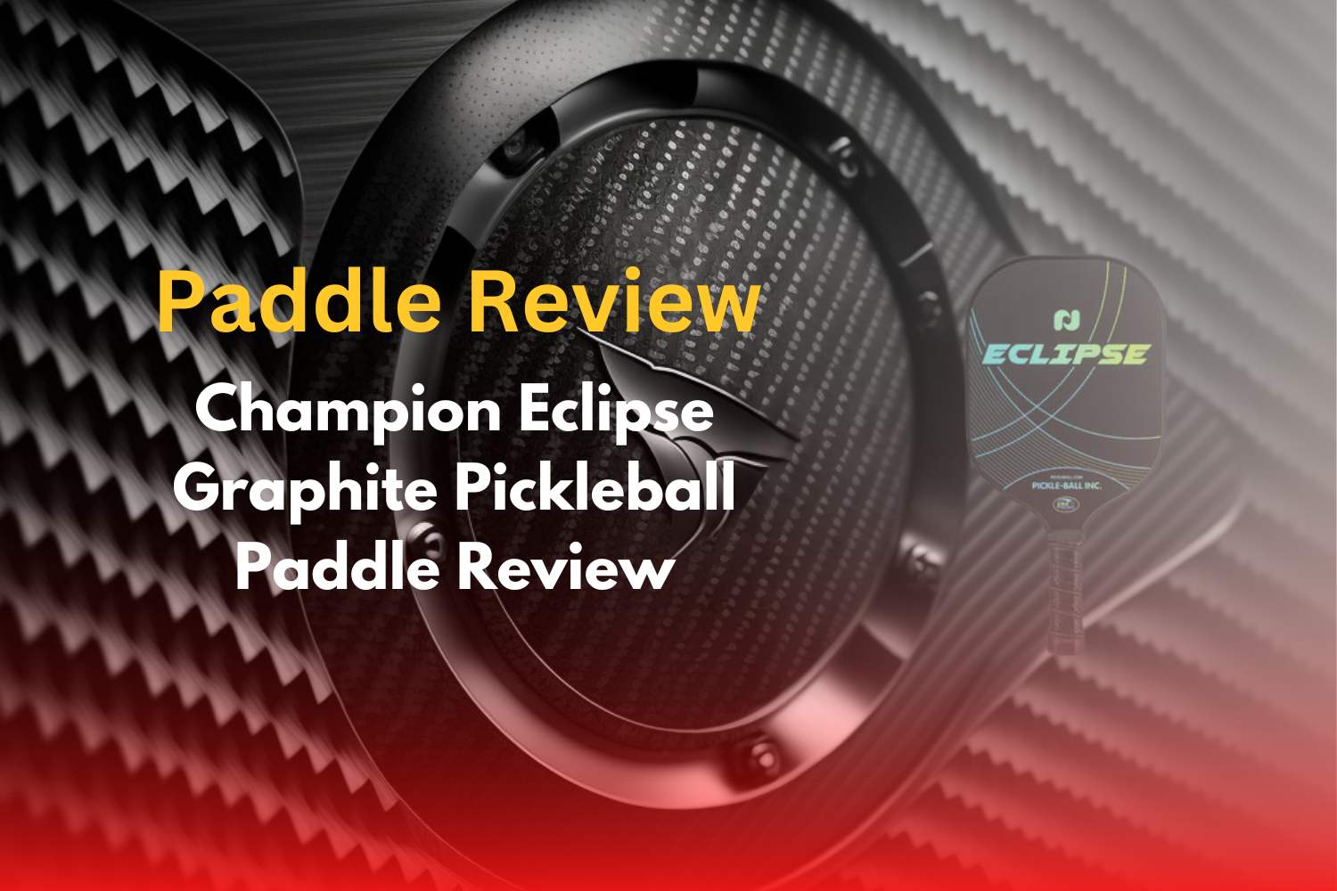 Champion Eclipse Graphite Pickleball Paddle Review Review | The Skilled ...