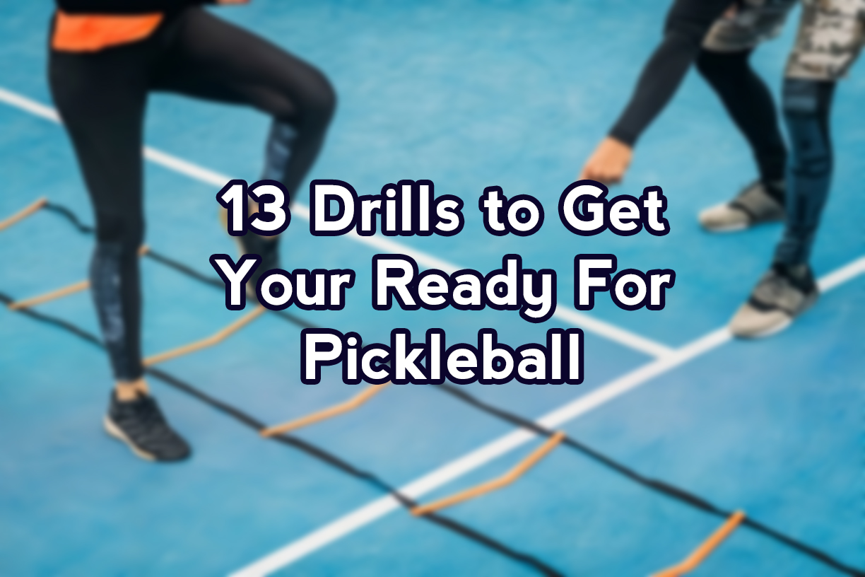 13 Drills to Get You Ready For Pickleball | The Skilled Pickle