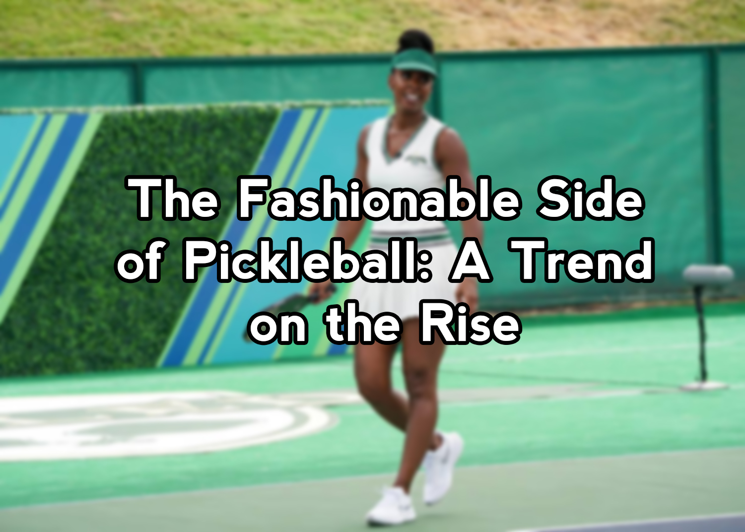 The Fashionable Side of Pickleball: A Trend on the Rise | The Skilled ...