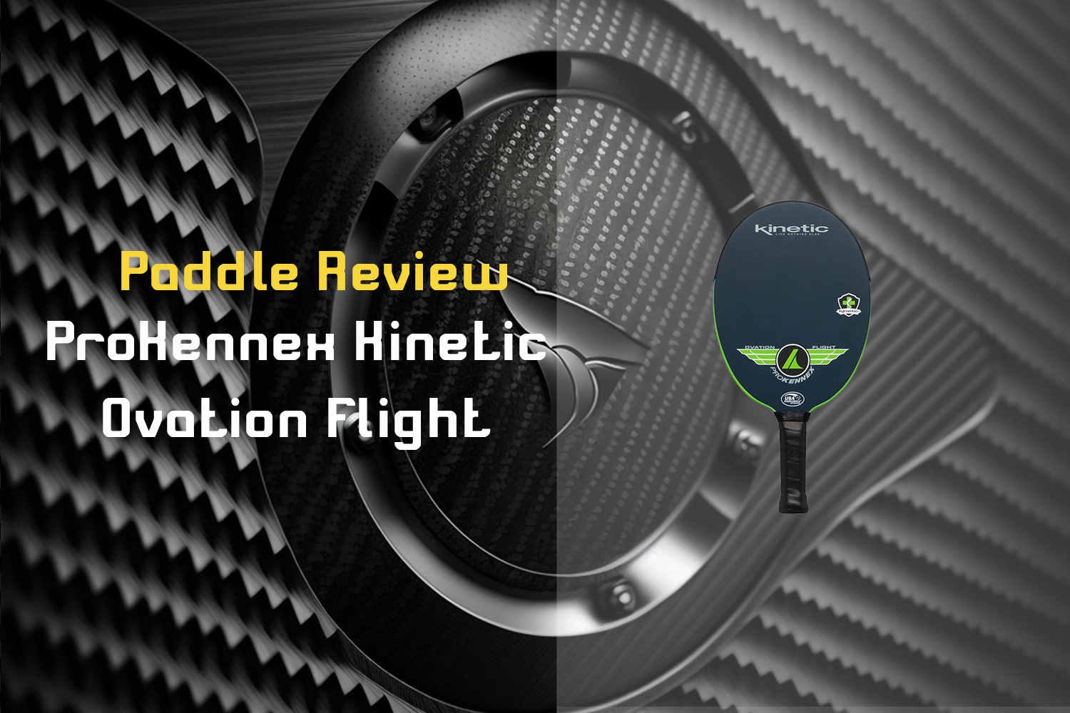 ProKennex Kinetic Ovation Flight Paddle Review Review | The Skilled Pickle