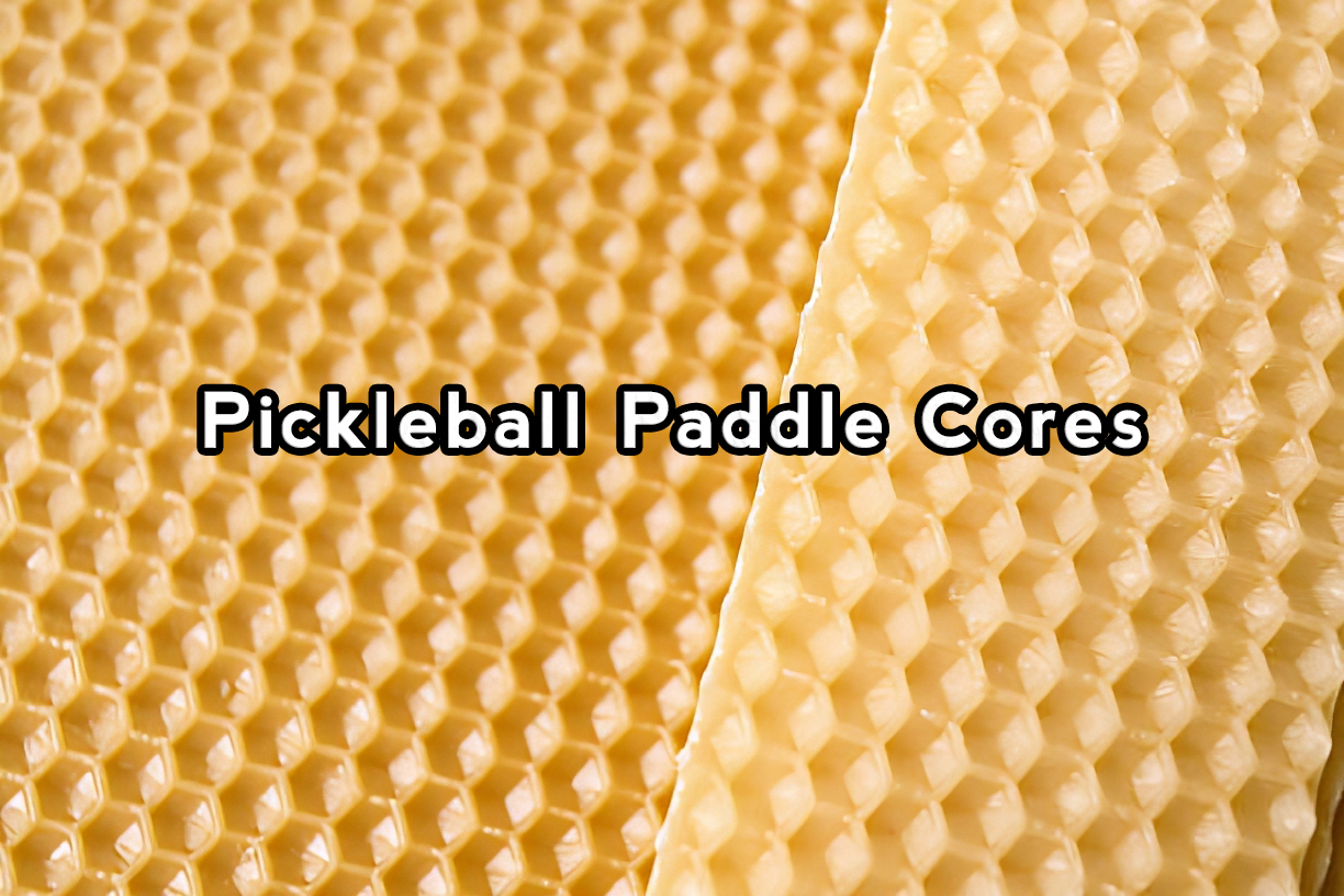 Pickleball Paddle Cores: A Comprehensive Guide | The Skilled Pickle