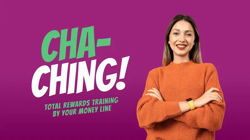 Meet Cha-Ching: our new total rewards training platform