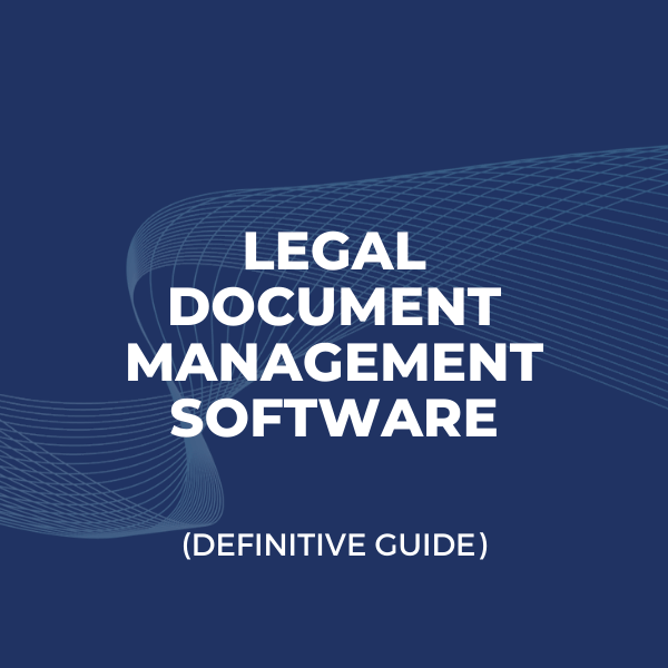 Choosing The Right Legal Document Management Software | Litify