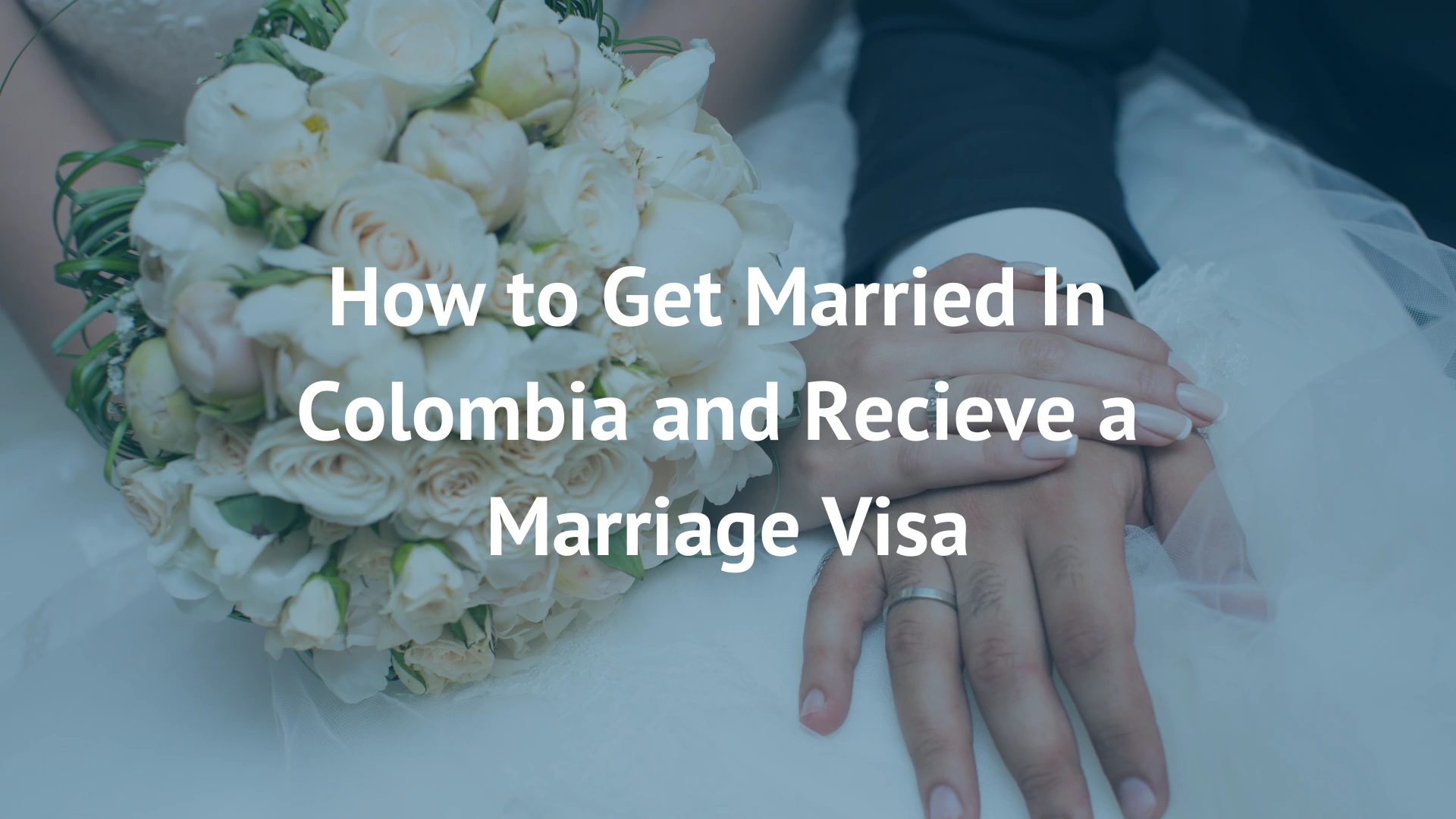 Colombian Marriage Visa Guide