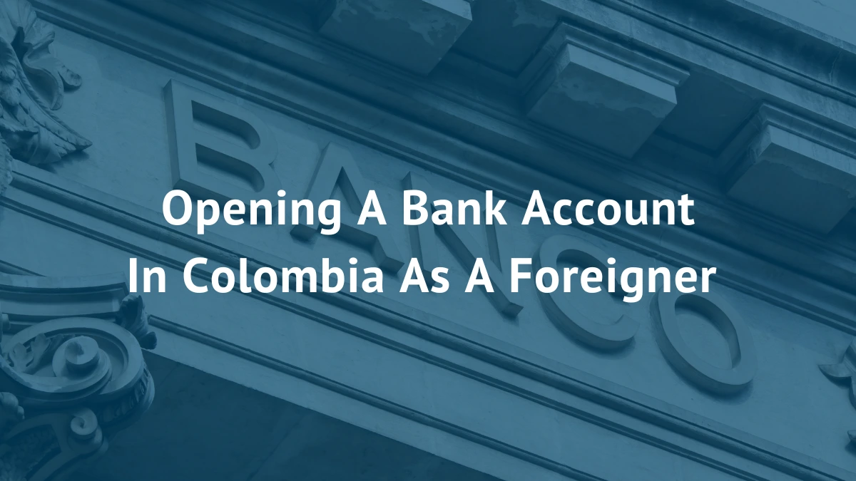 Opening a Bank Account In Colombia