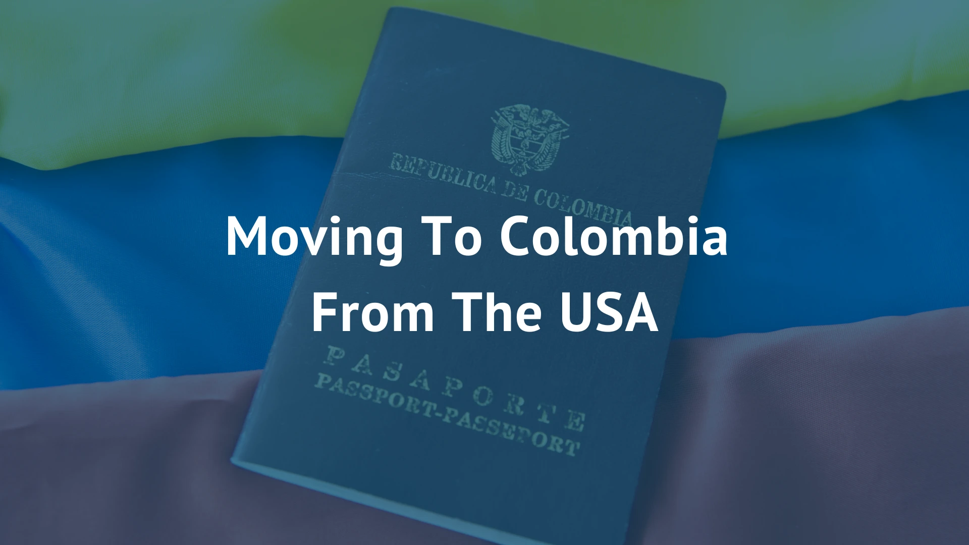 Moving To Colombia From The US