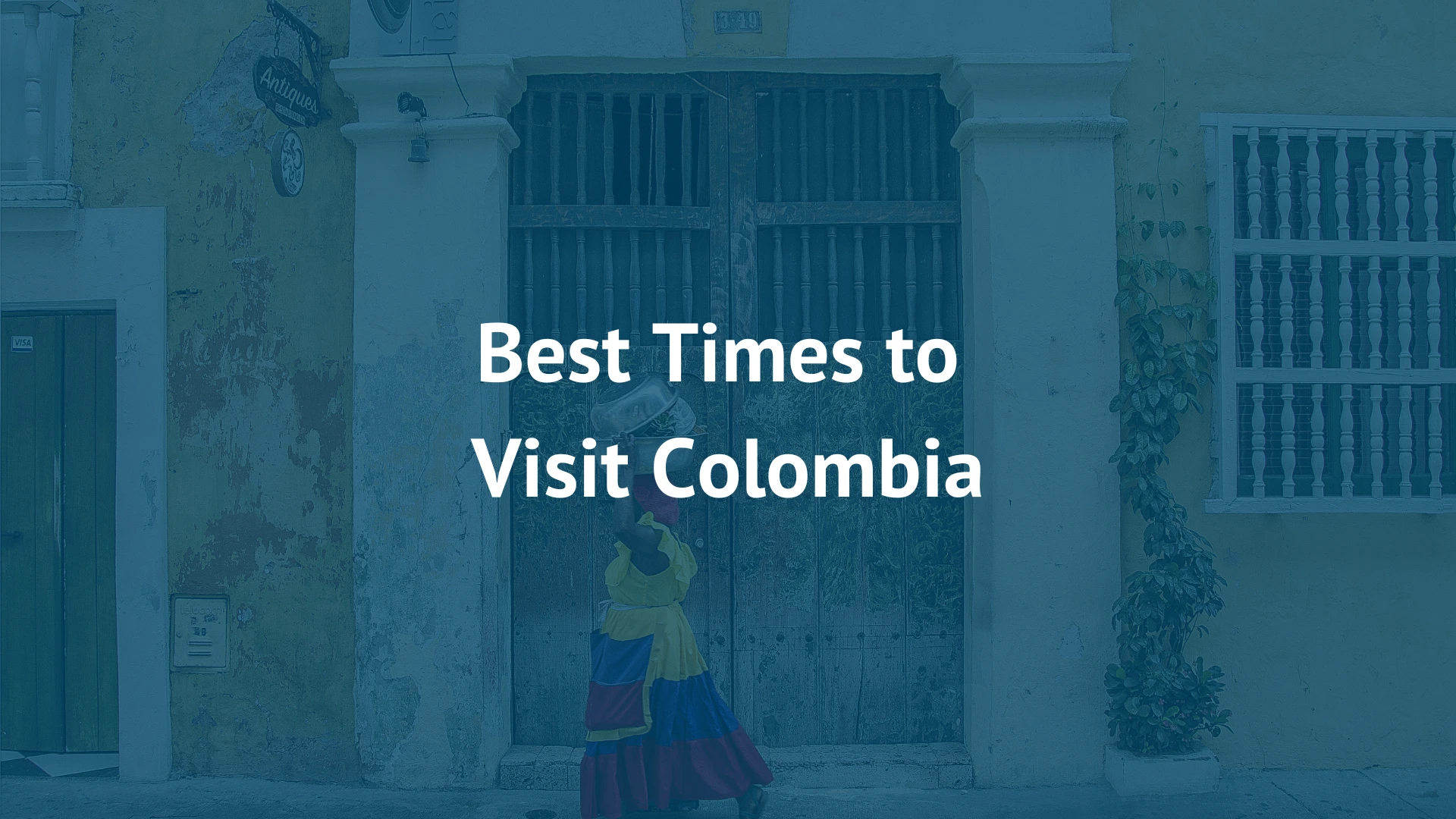 Best Time to Visit Colombia
