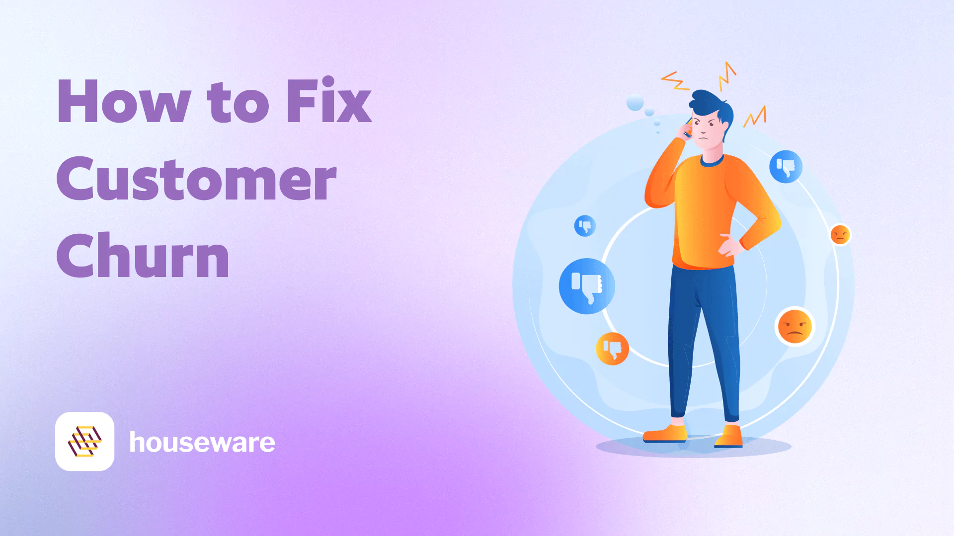 How to Fix Customer Churn | Blog | Houseware
