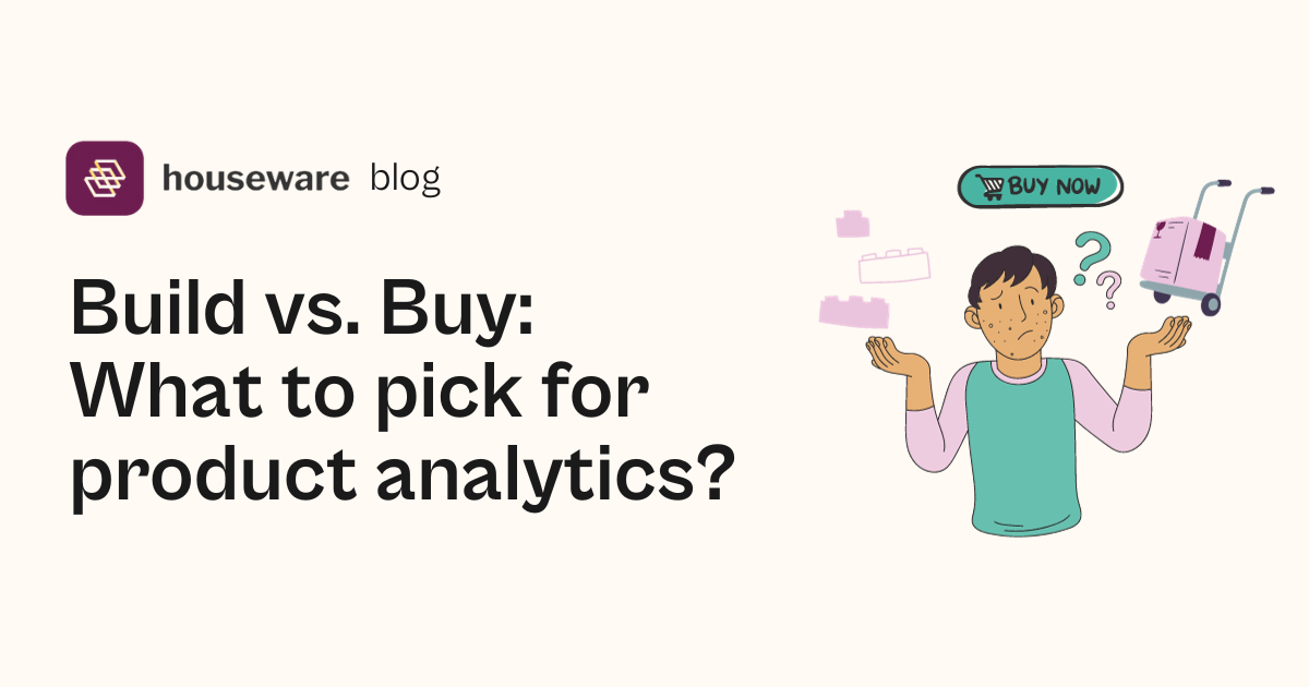 Build vs Buy Product Analytics: The Guide to Follow in 2024 | Blog ...