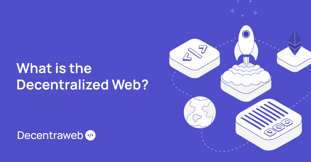 What is the Decentralized Web? | Decentraweb