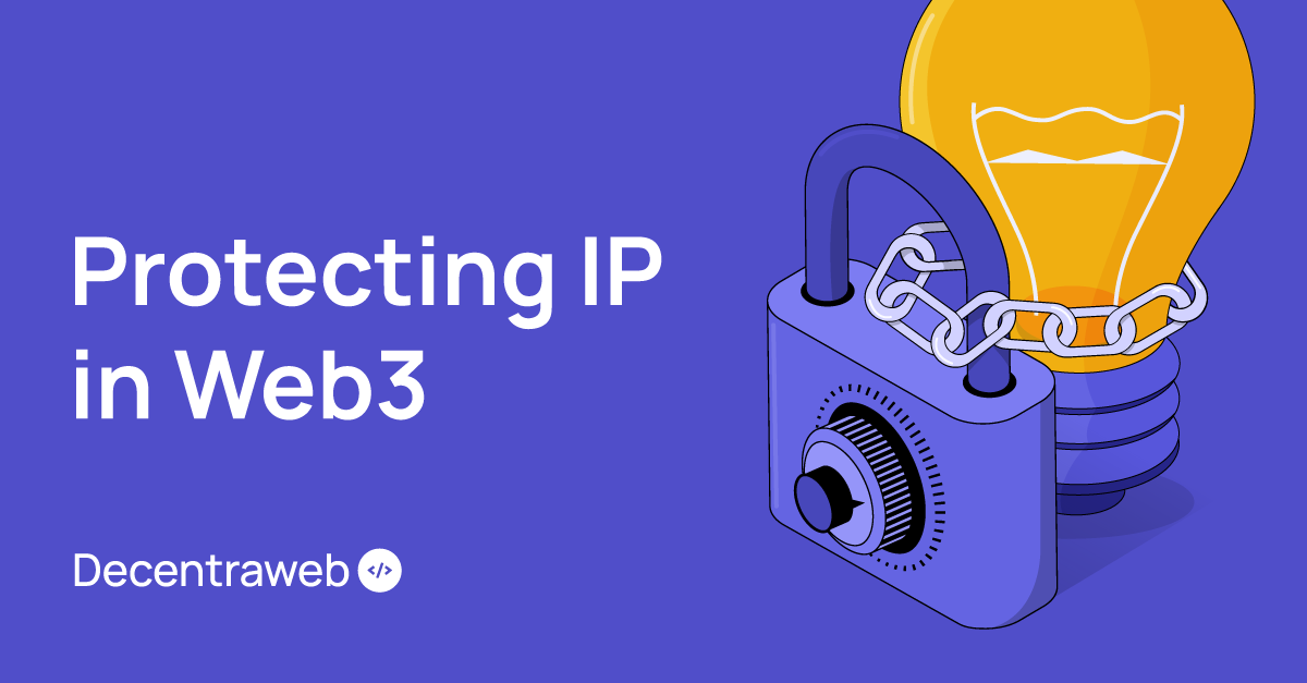 Protecting IP in Web3 | Decentraweb