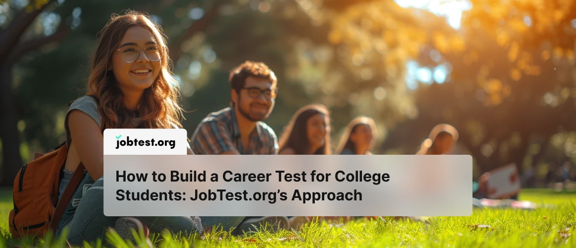 How to Build a Career Test for College Students: JobTest.org’s Approach
