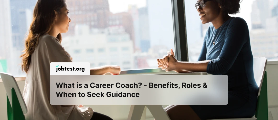 What is a Career Coach? - Benefits, Roles & When to Seek Guidance
