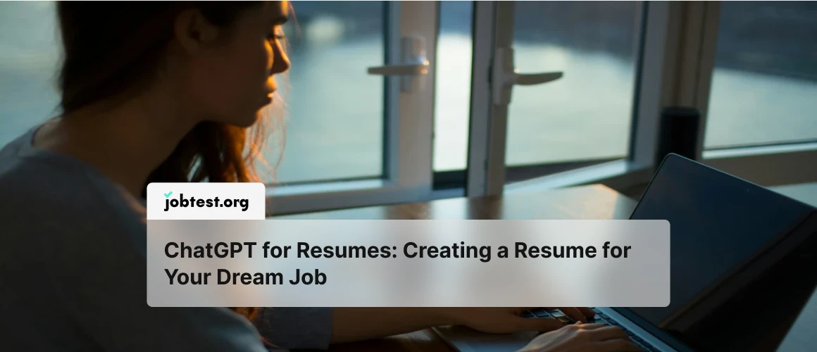ChatGPT for Resumes: Creating a Resume for Your Dream Job