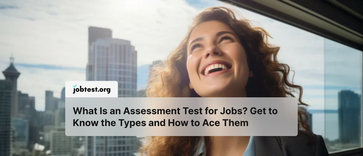 What Is an Assessment Test for Jobs? Get to Know the Types and How to ...