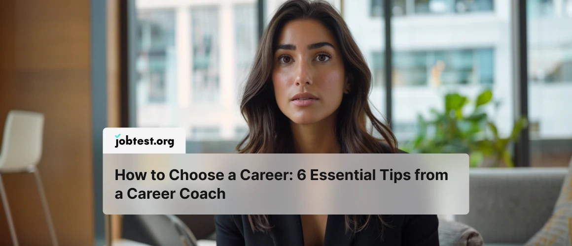 How to Choose a Career: 6 Essential Tips from a Career Coach