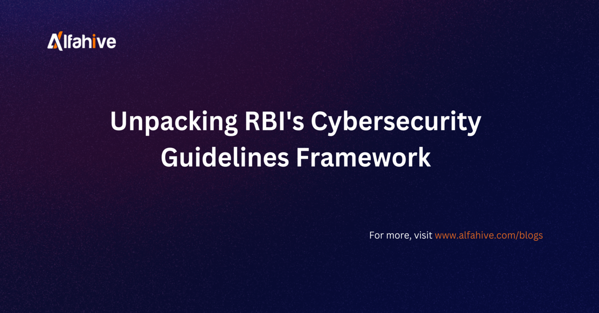 Unpacking RBI's Cybersecurity Guidelines Framework