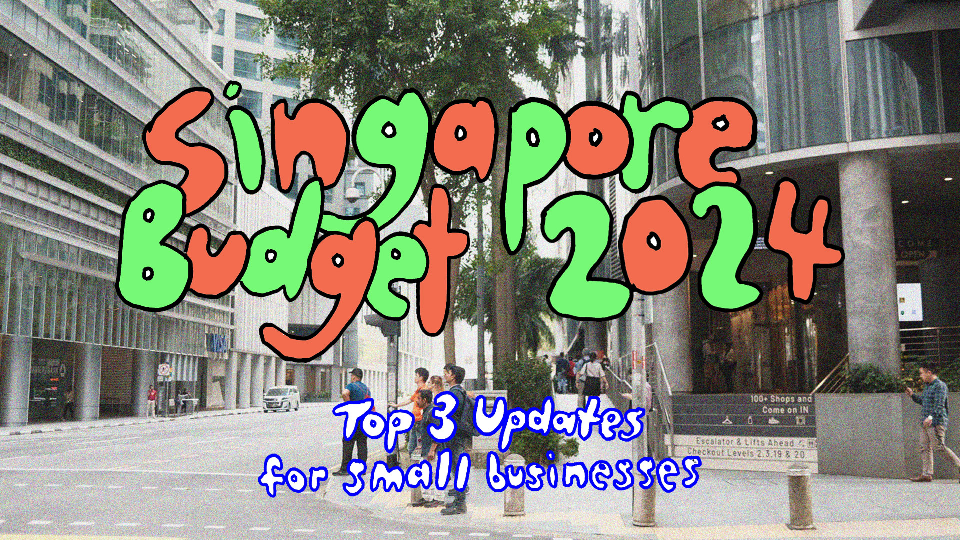 Singapore Budget 2024: Top 3 Updates for Small Businesses