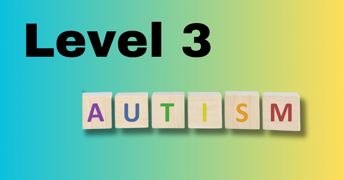 Can Level 3 Autism Be Cured?