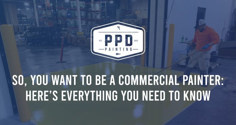 Commercial Painter Career Guide | PPD Painting
