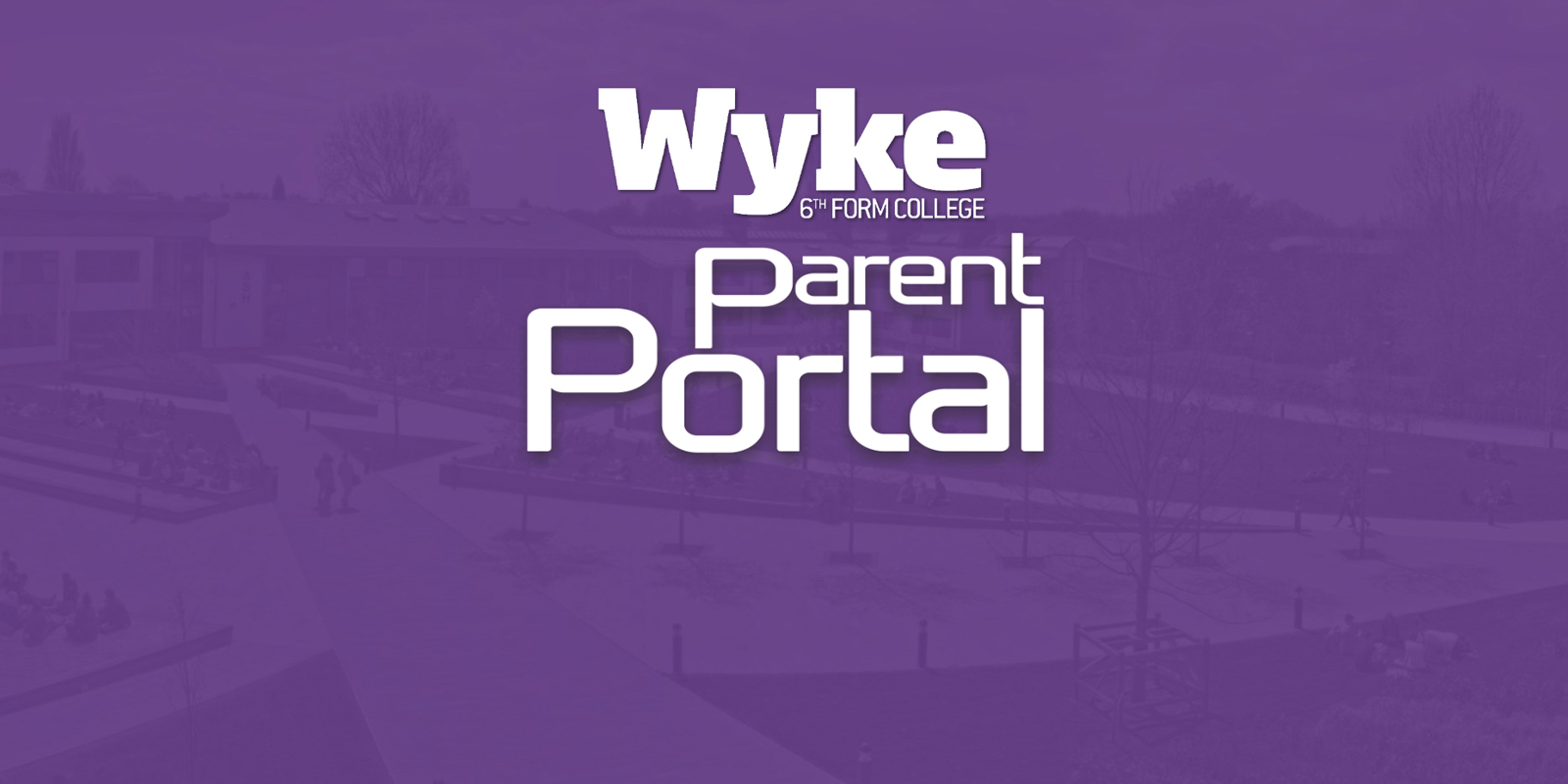 Parent Portal Facility | Wyke 6th Form College