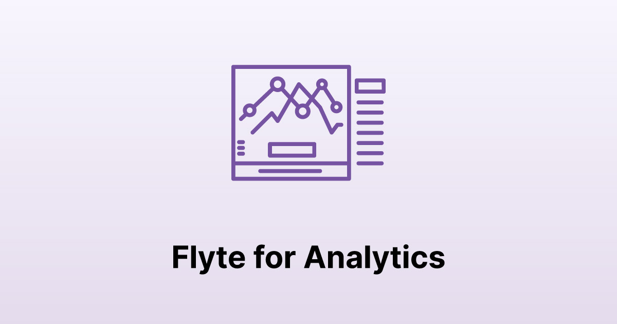Flyte for Analytics • Unlock past and future during data crunching and ...