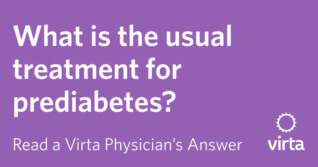 What is the usual treatment for prediabetes?