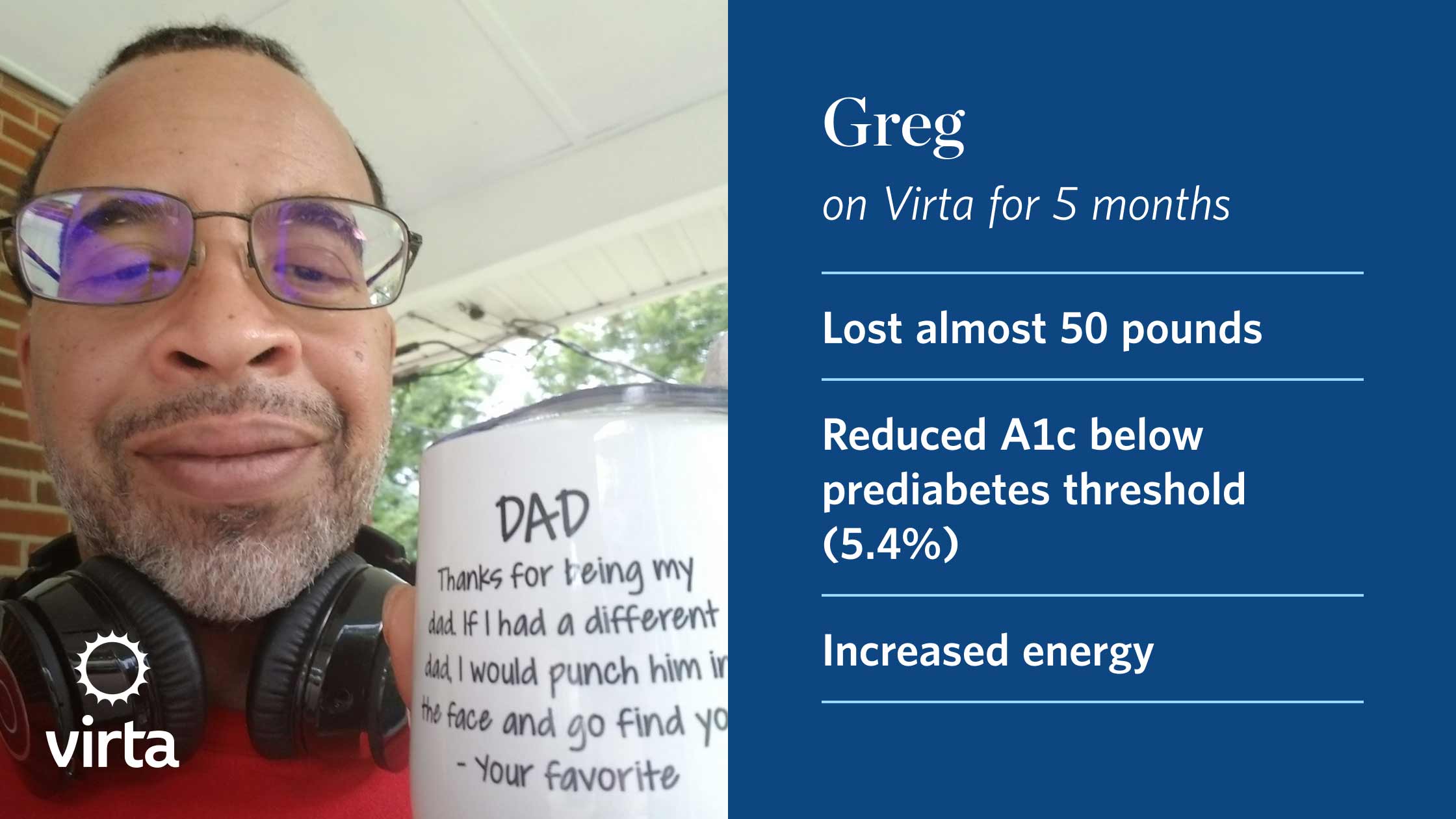 Virta was the tool Greg needed to reverse his type 2 diabetes