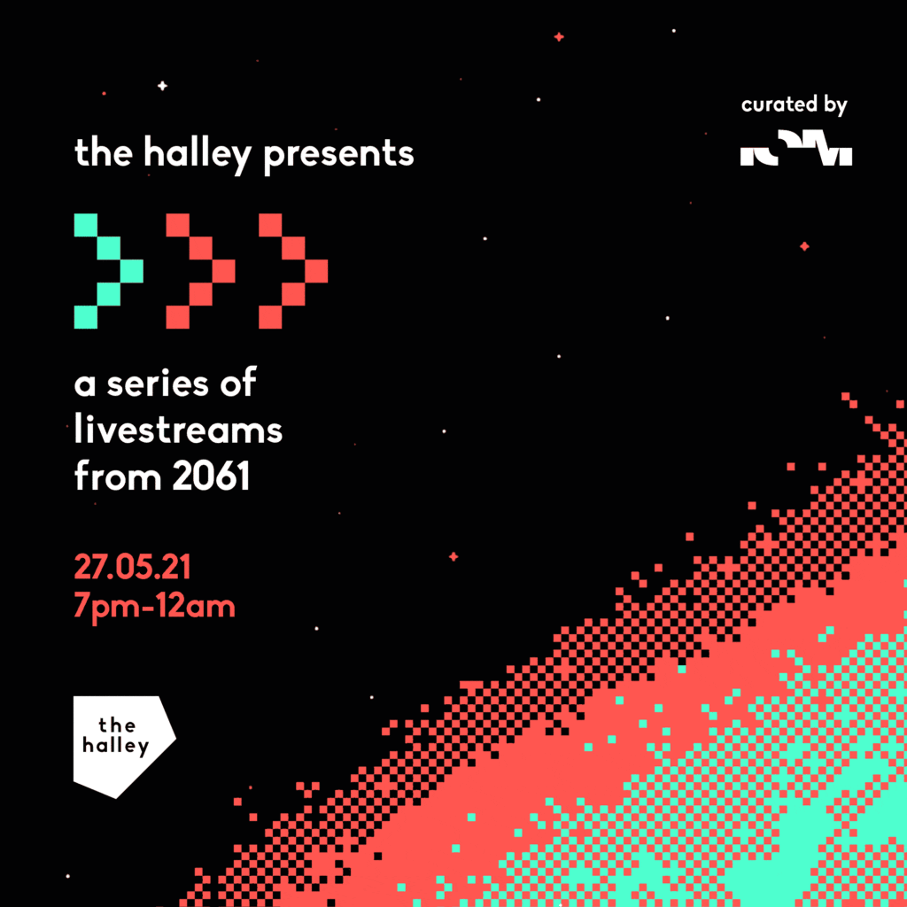 The Halley Presents: A Series of Livestreams From 2061
