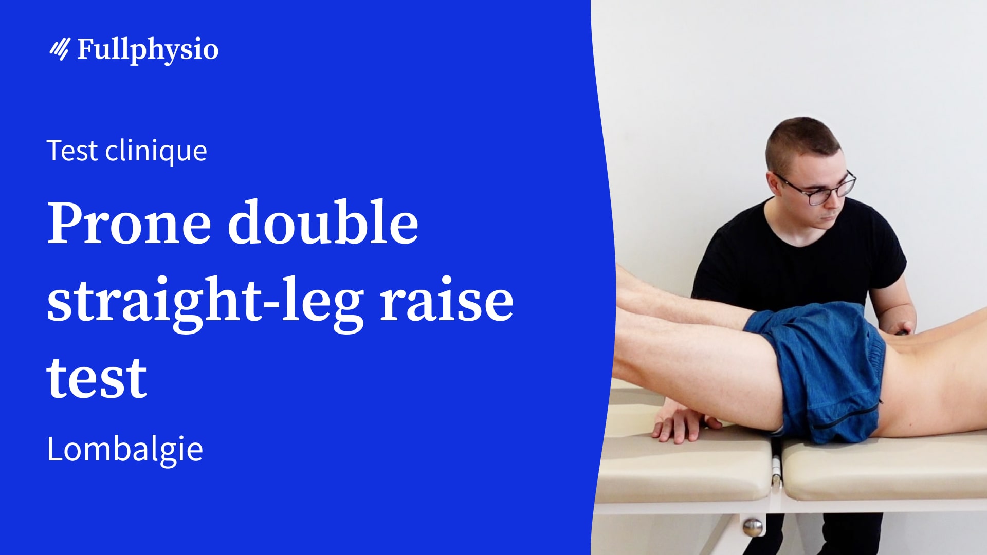 Vidéo de test - Prone double straight-leg raise test