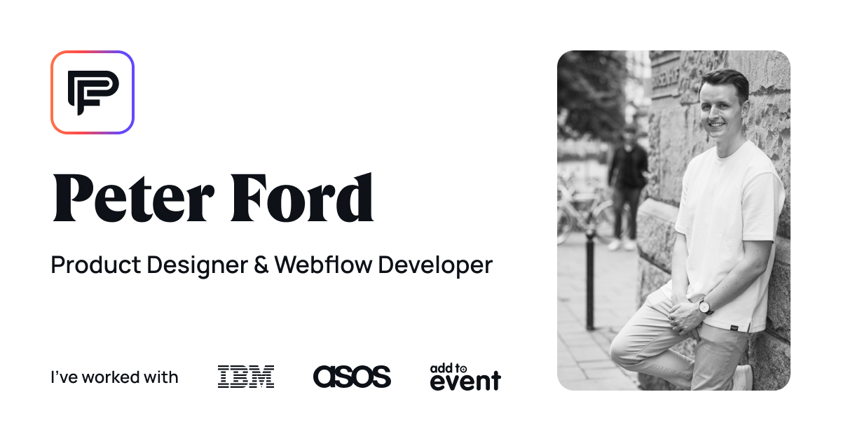 Peter Ford — Product Designer & Webflow Developer