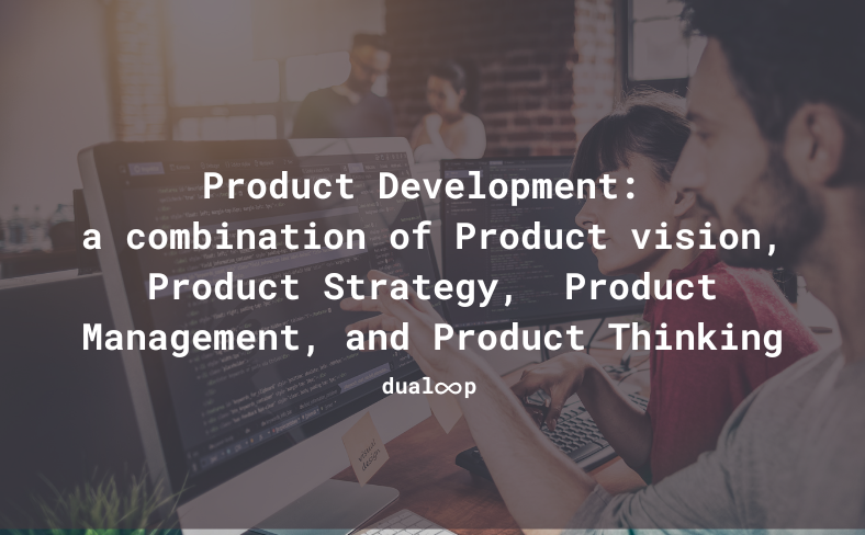 Product Development: a combination of Product Vision, Product Strategy ...