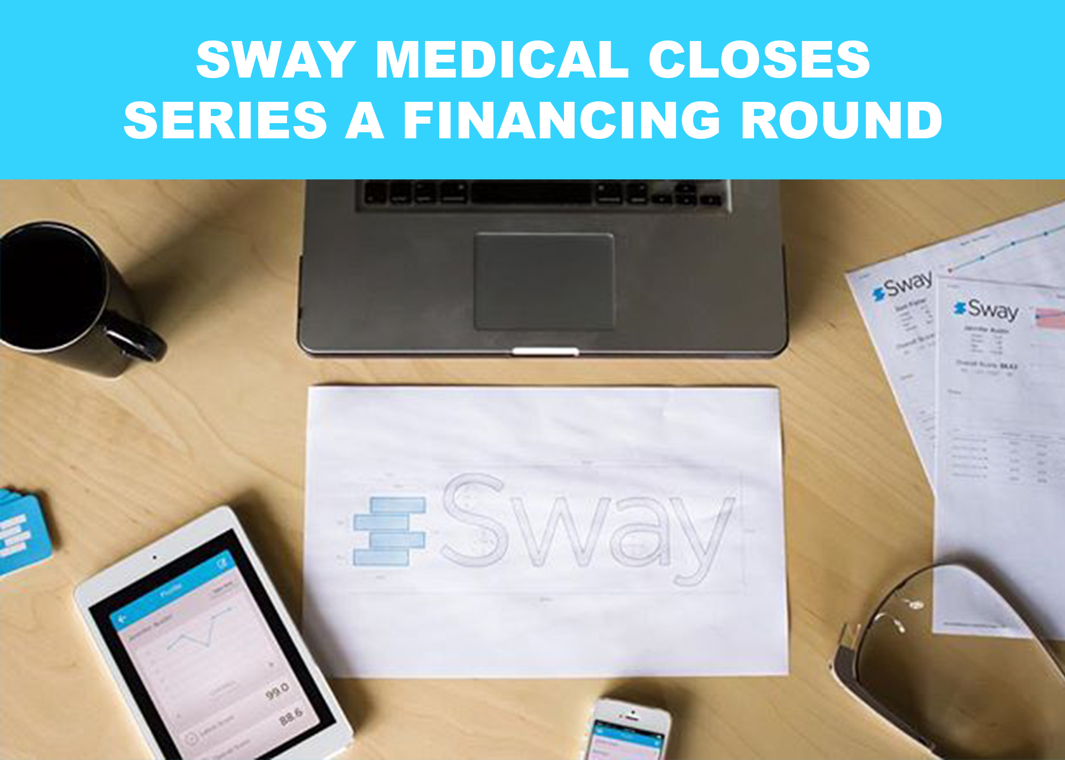 Sway Medical Closes Series A Financing Round