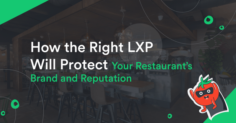 How the Right LXP Will Protect Your Restaurant’s Brand and Reputation ...