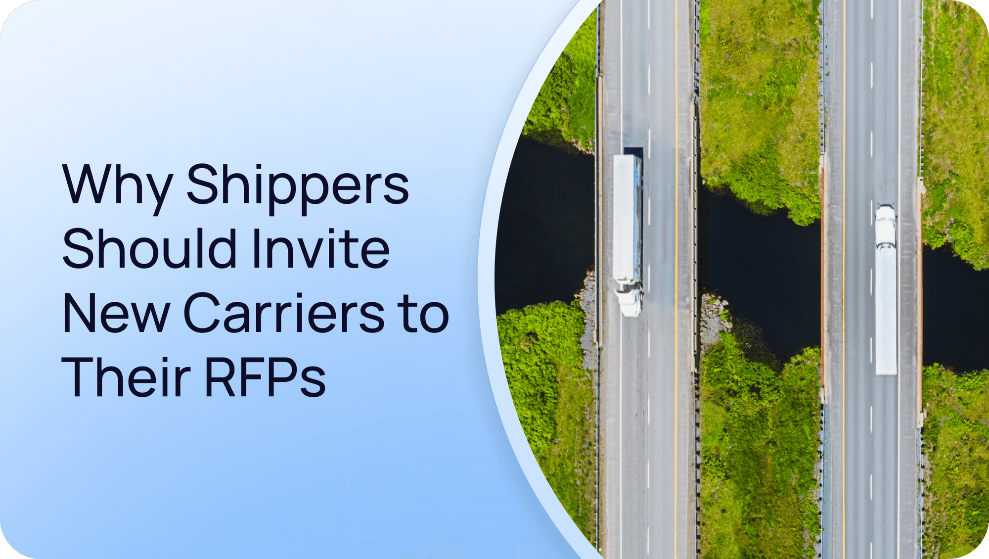 Why shippers should invite new carriers to their RFPs Why shippers should invite new carriers to their RFPs