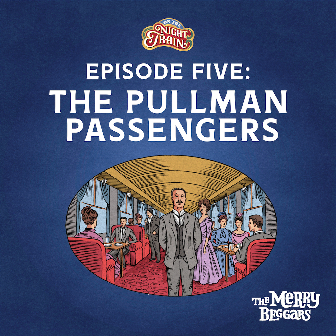 The Pullman Passengers · Ep: 5 · On the Night Train