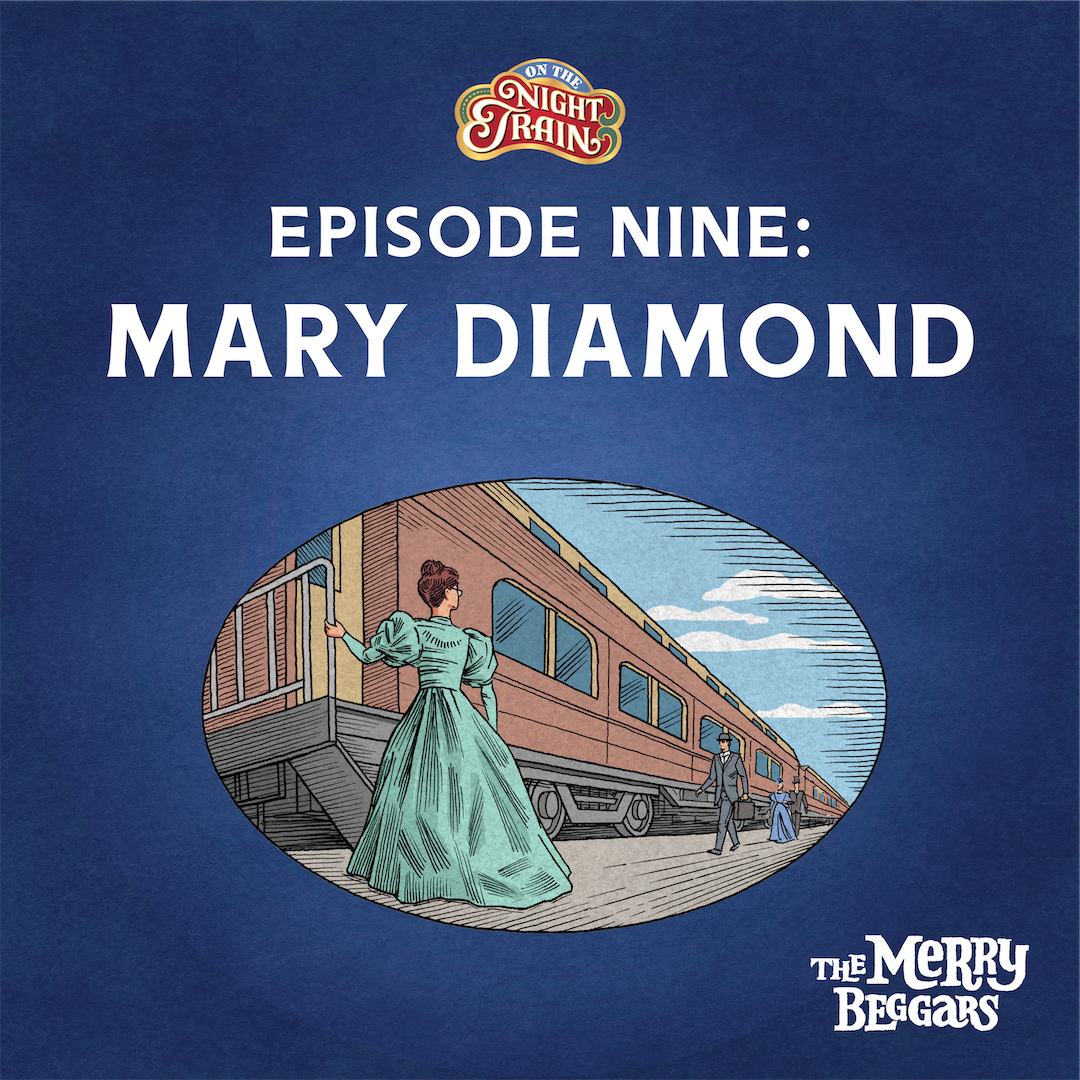 Mary Diamond · Ep: 9 · On the Night Train