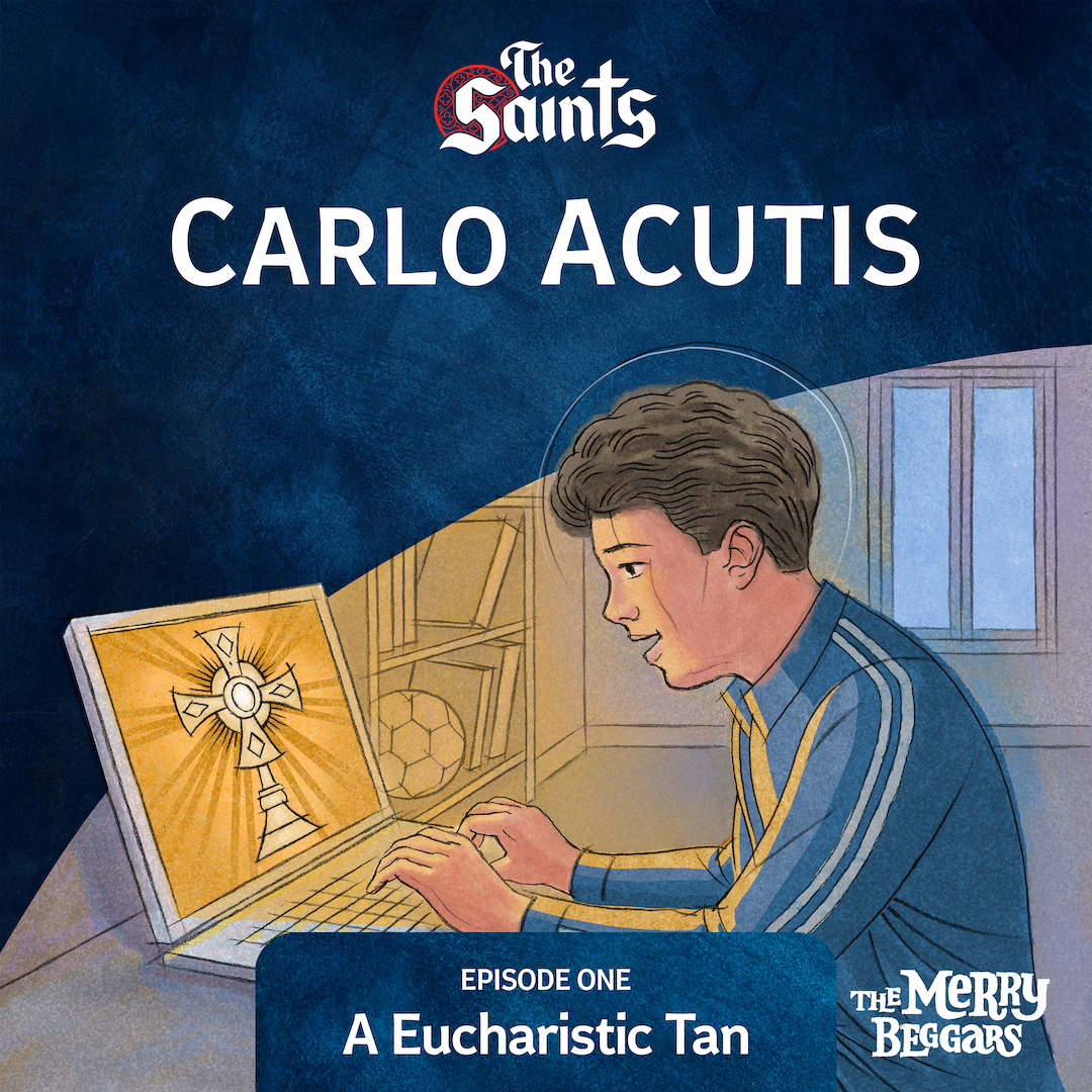 Carlo Acutis: Episode One · Ep: 21 · The Saints