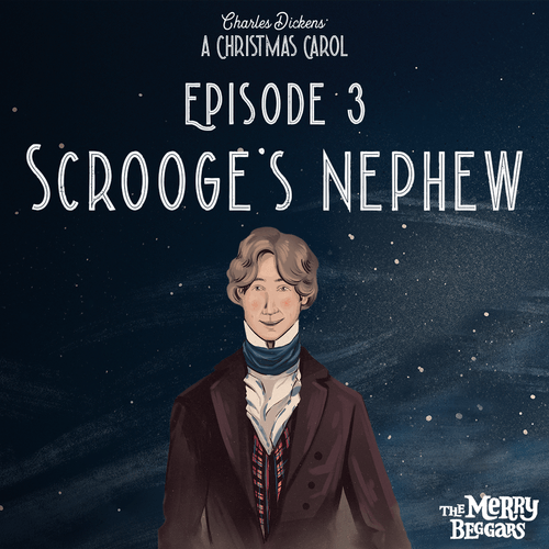 Episode Three: Scrooge's Nephew · Ep: 3 · A Christmas Carol