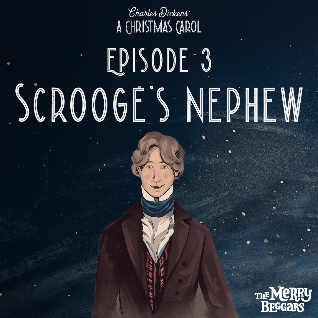 Episode Three: Scrooge's Nephew · Ep: 3 · A Christmas Carol