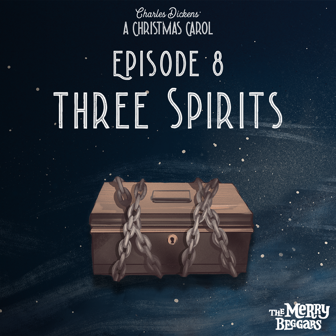 Episode Eight: Three Spirits · Ep: 8 · A Christmas Carol