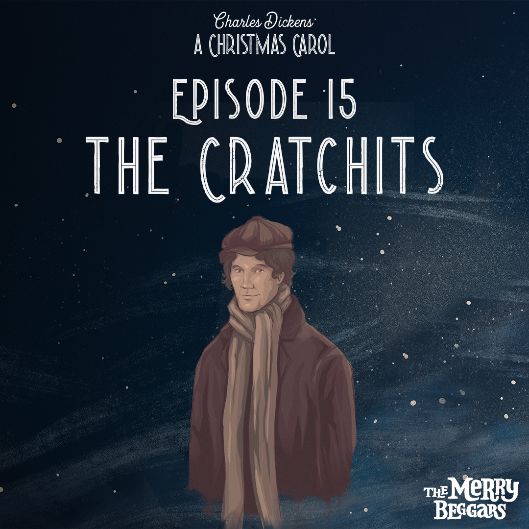 Episode Fifteen: The Cratchits · Ep: 15 · A Christmas Carol