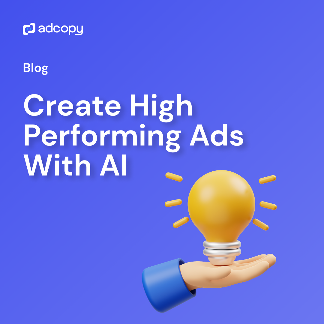 How to Create High Performing Ads with AI How to Create High Performing Ads with AI